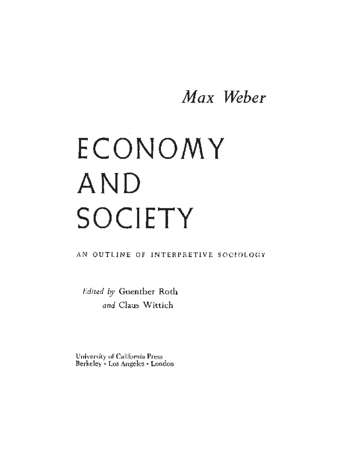 Weber- Economy and Society - Max Weber ECONOMY AND SOCIETY AN OUTLINE ...