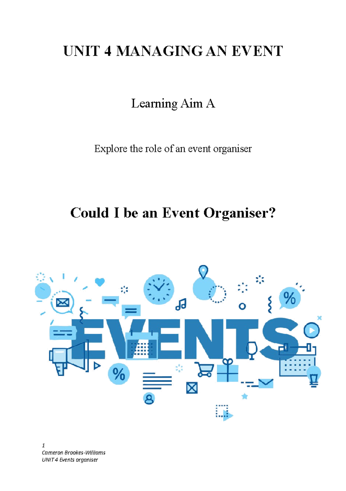 Can I be an Events Organiser? - UNIT 4 MANAGING AN EVENT Learning Aim A ...