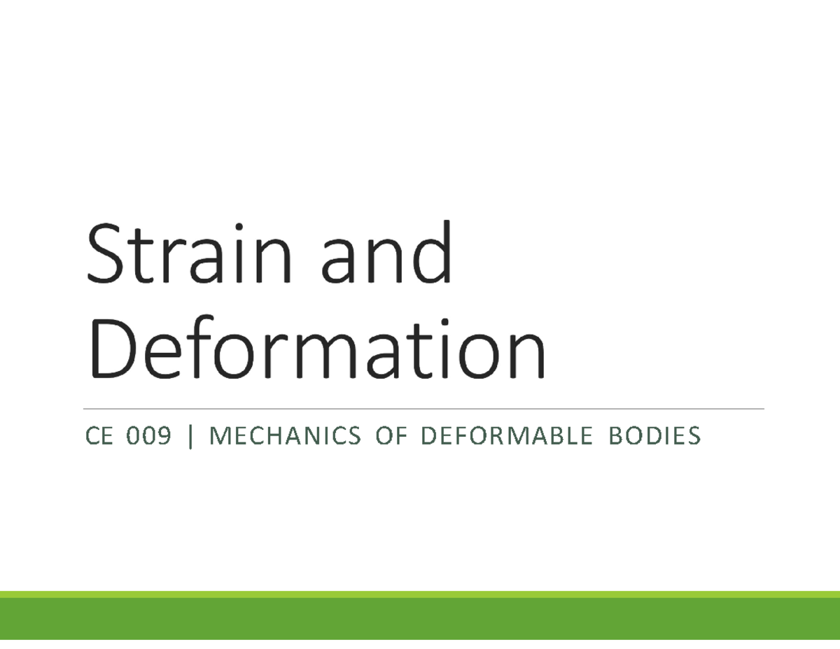2 Strain and Deformation - CE 009 | MECHANICS OF DEFORMABLE BODIES ...