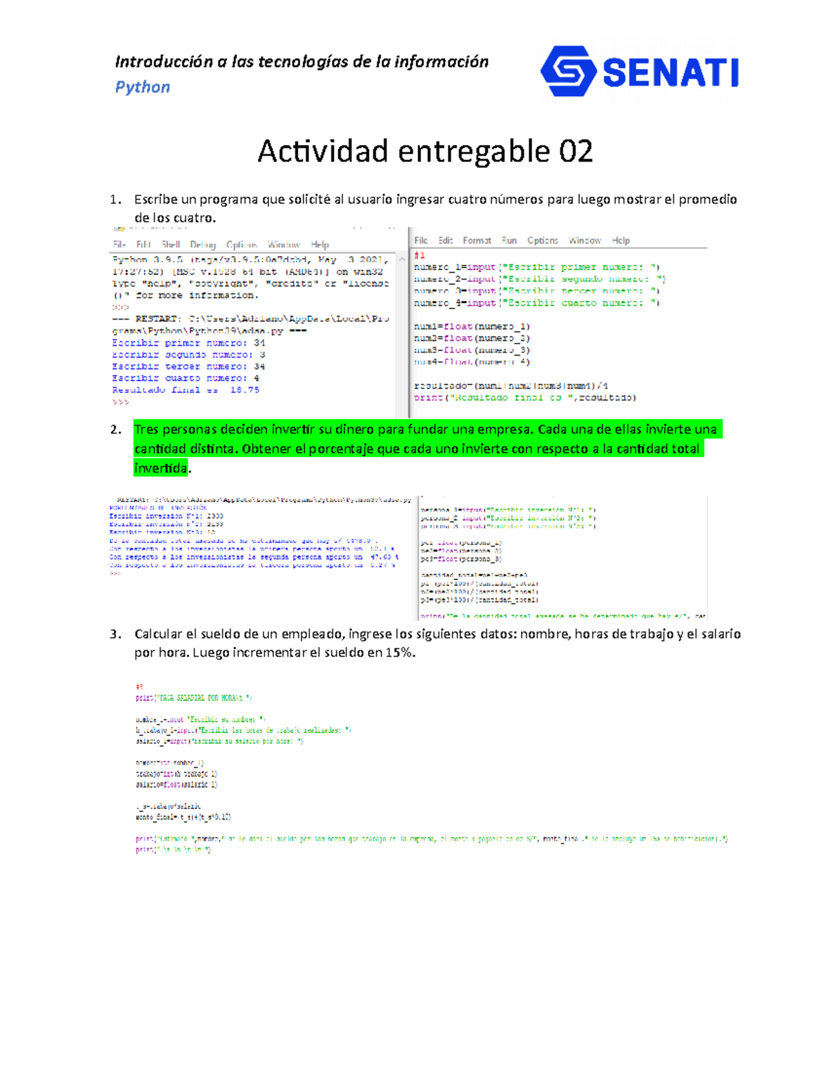 Actividad entregable 02 - Python Actividad entregable 02 Escribe un programa que solicité al ...