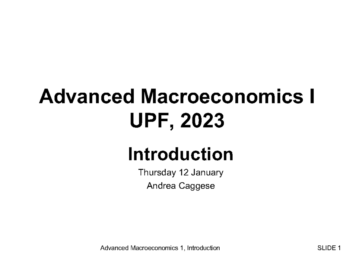 Introduction to macro - Advanced Macroeconomics I UPF, 2023 Introduction Thursday 12 January ...