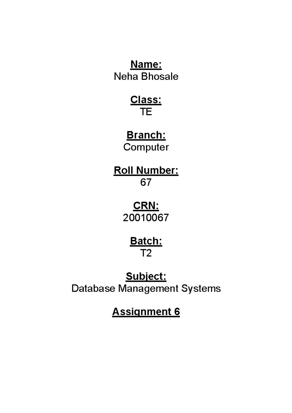 DBMS 6 - DBMS - Name: Neha Bhosale Class: TE Branch: Computer Roll ...