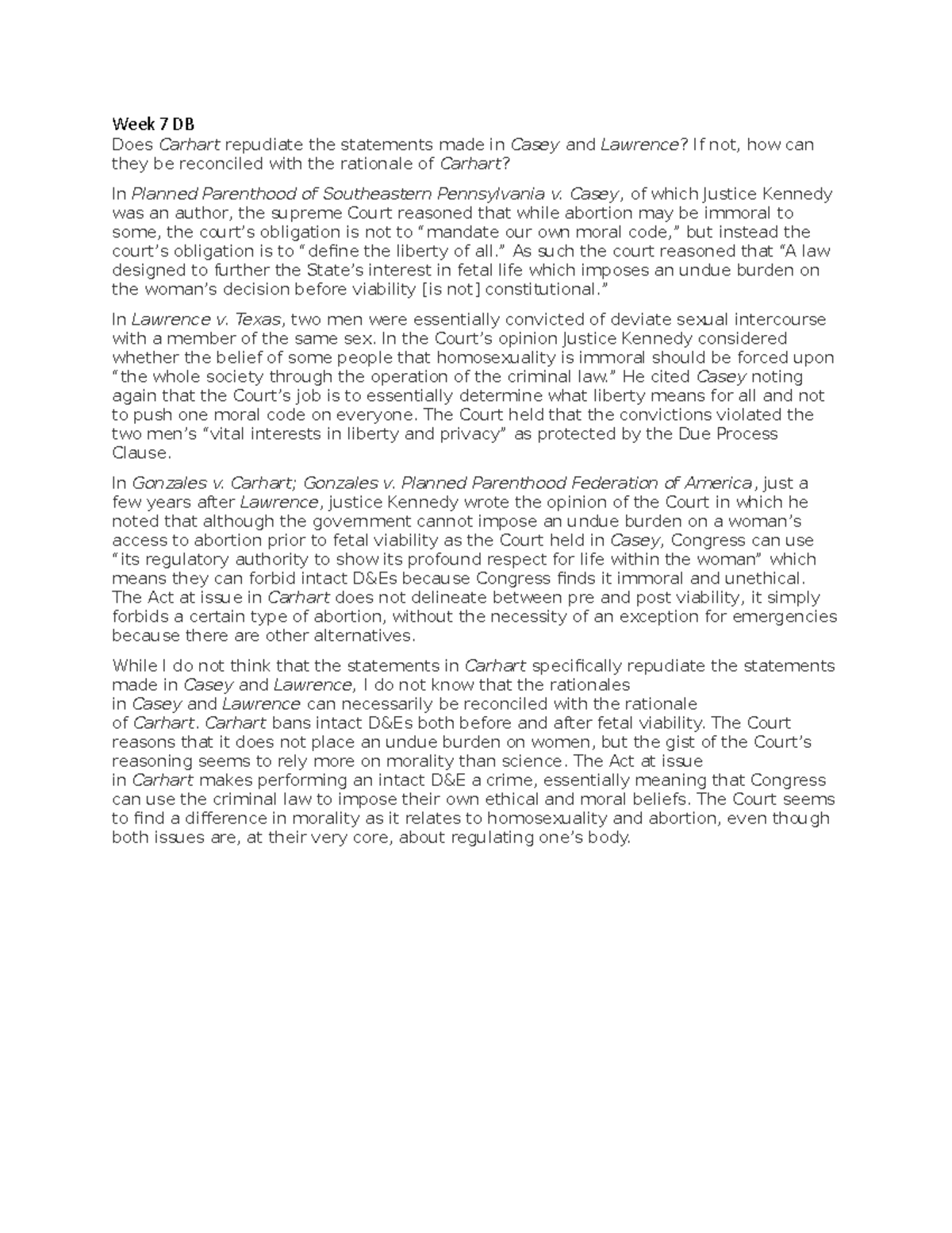 Week 7 DB - week DISCUSSION POST - Week 7 DB Does Carhart repudiate the statements made in Casey ...