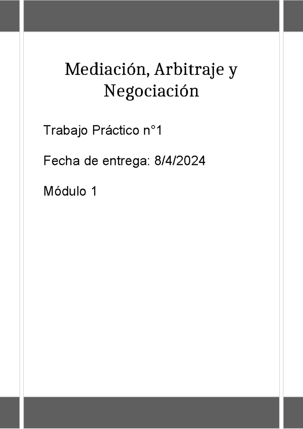 Trabajo Practico 1 - Mediación, Arbitraje y Negociación Trabajo Práctico n° Fecha de entrega: 8 ...