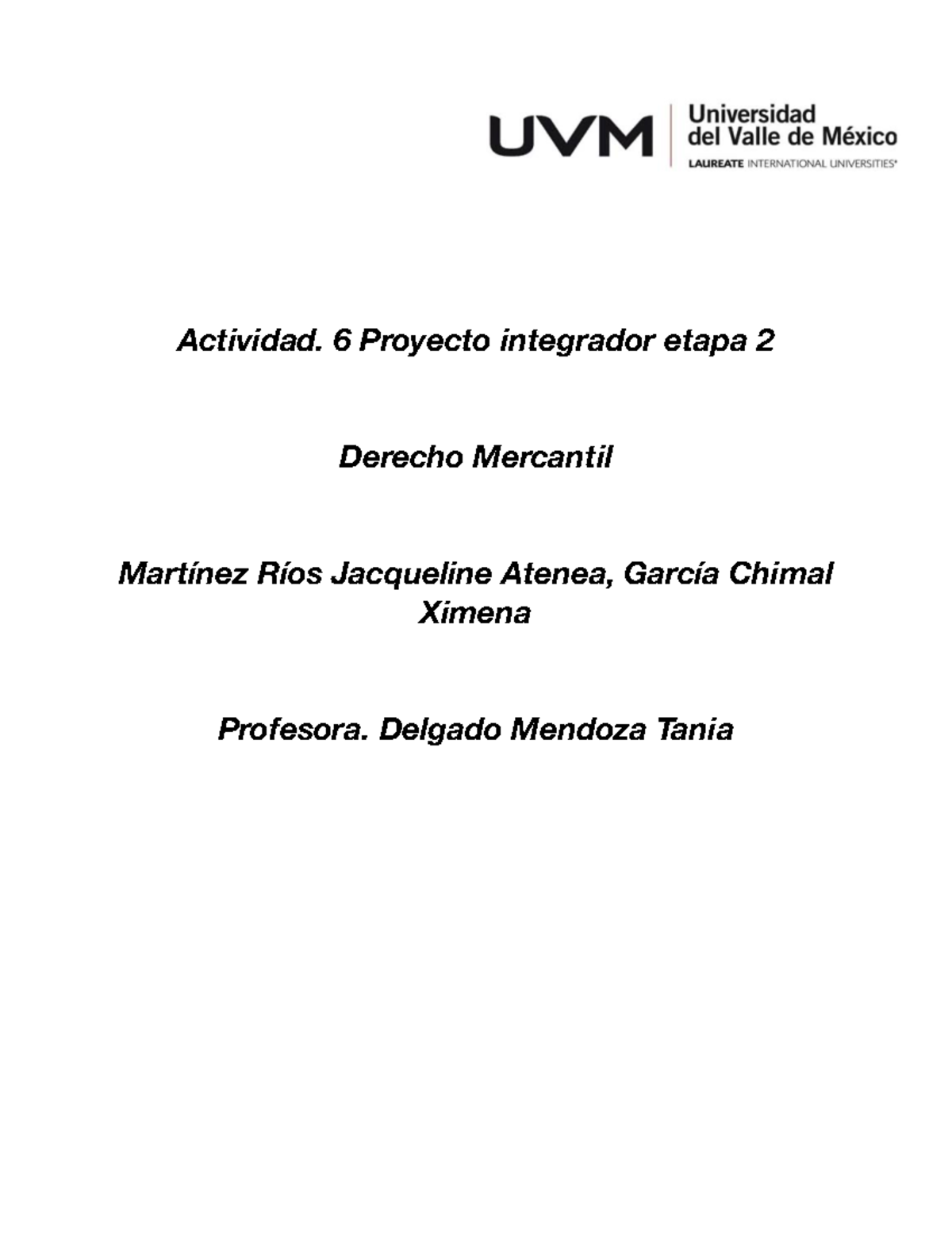 A6 XGCH - Tarea - Actividad. 6 Proyecto integrador etapa 2 Derecho Mercantil Martínez Ríos - Studocu