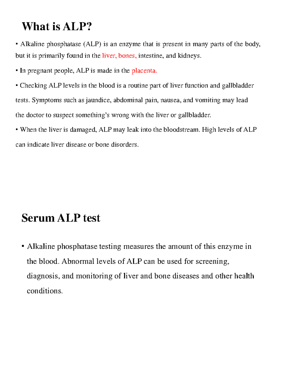 Alkaline phosphatase (ALP) - • In pregnant people, ALP is made in the ...