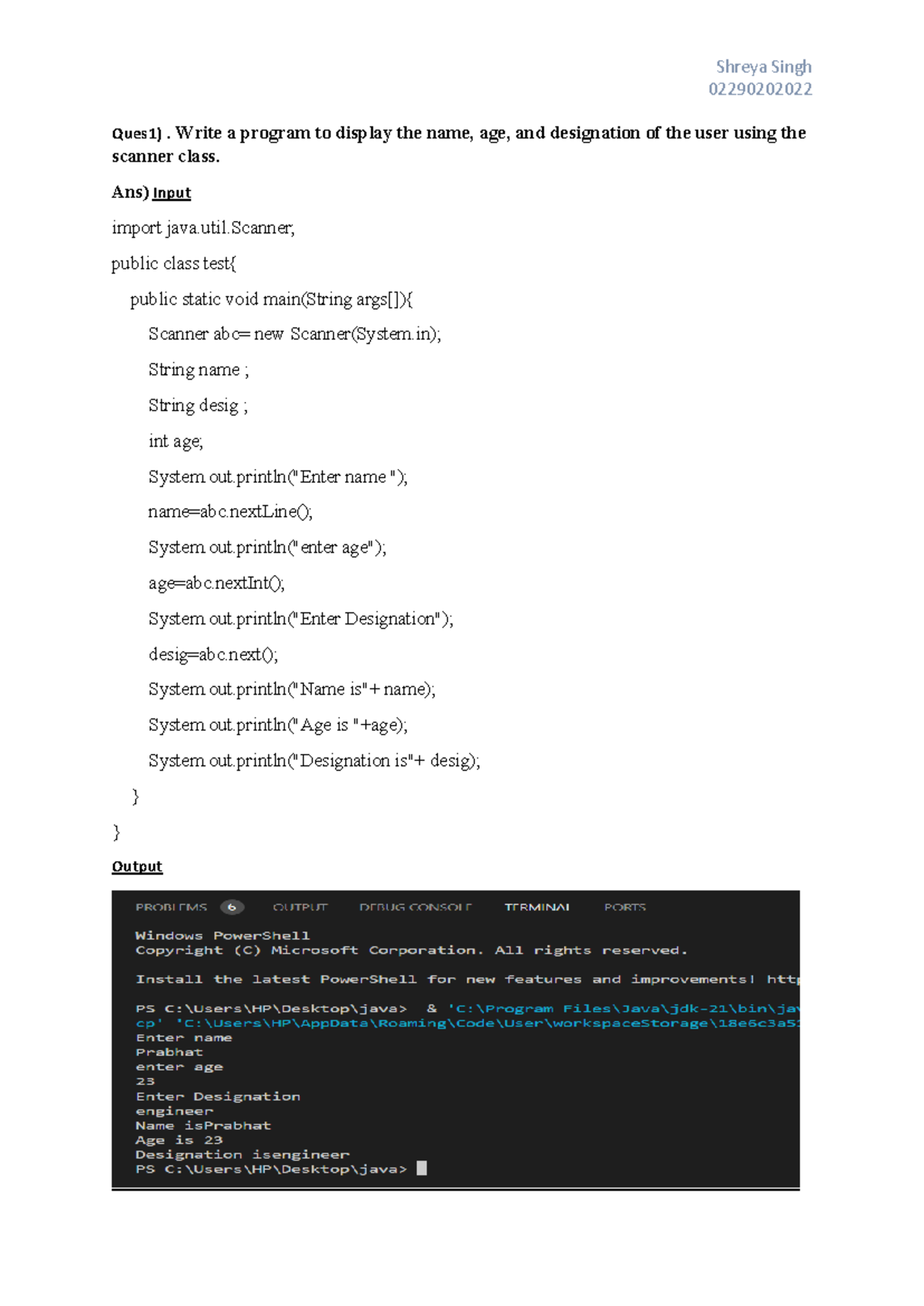 Java file - 02290202022 Ques1). Write a program to display the name, age, and designation of the ...