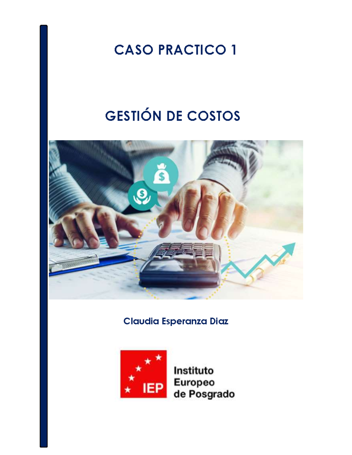 517997269 Caso Practico 1 - CASO PRACTICO 1 GESTI”N DE COSTOS Claudia Esperanza Diaz Enunciado ...