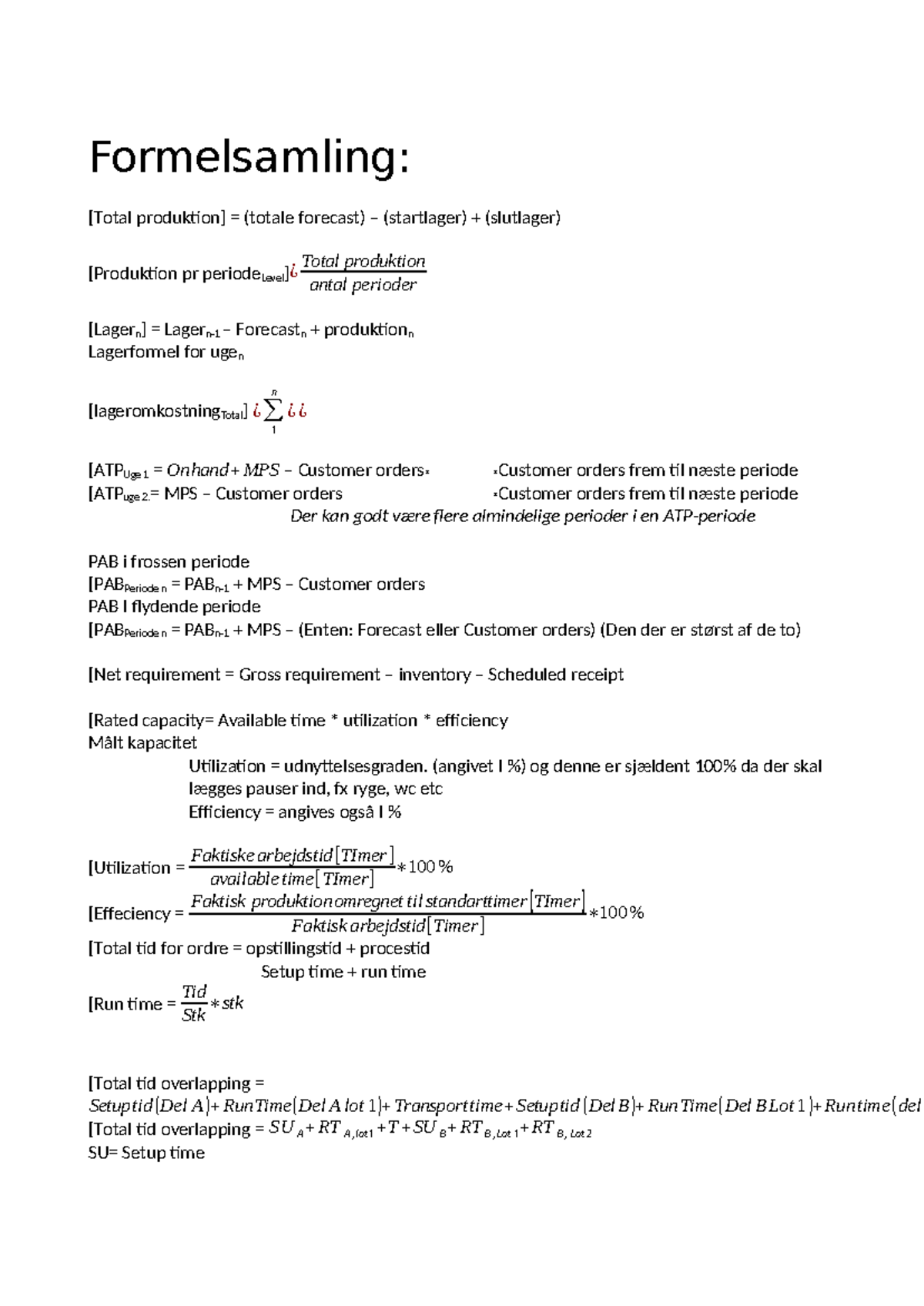 Formelsamling Grundlæggende Operations Management - Formelsamling: [Total produktion] = (totale ...