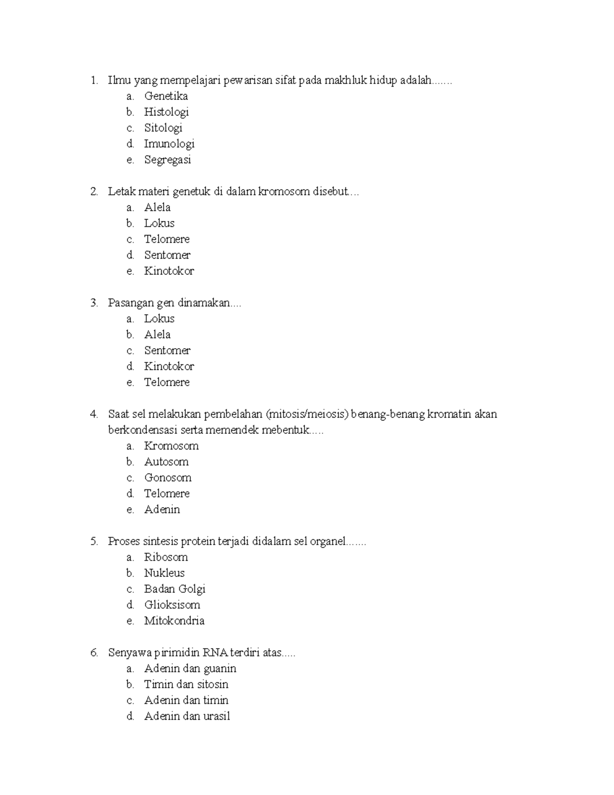 Soal tentang genetika - Ilmu yang mempelajari pewarisan sifat pada makhluk hidup adalah....... a ...