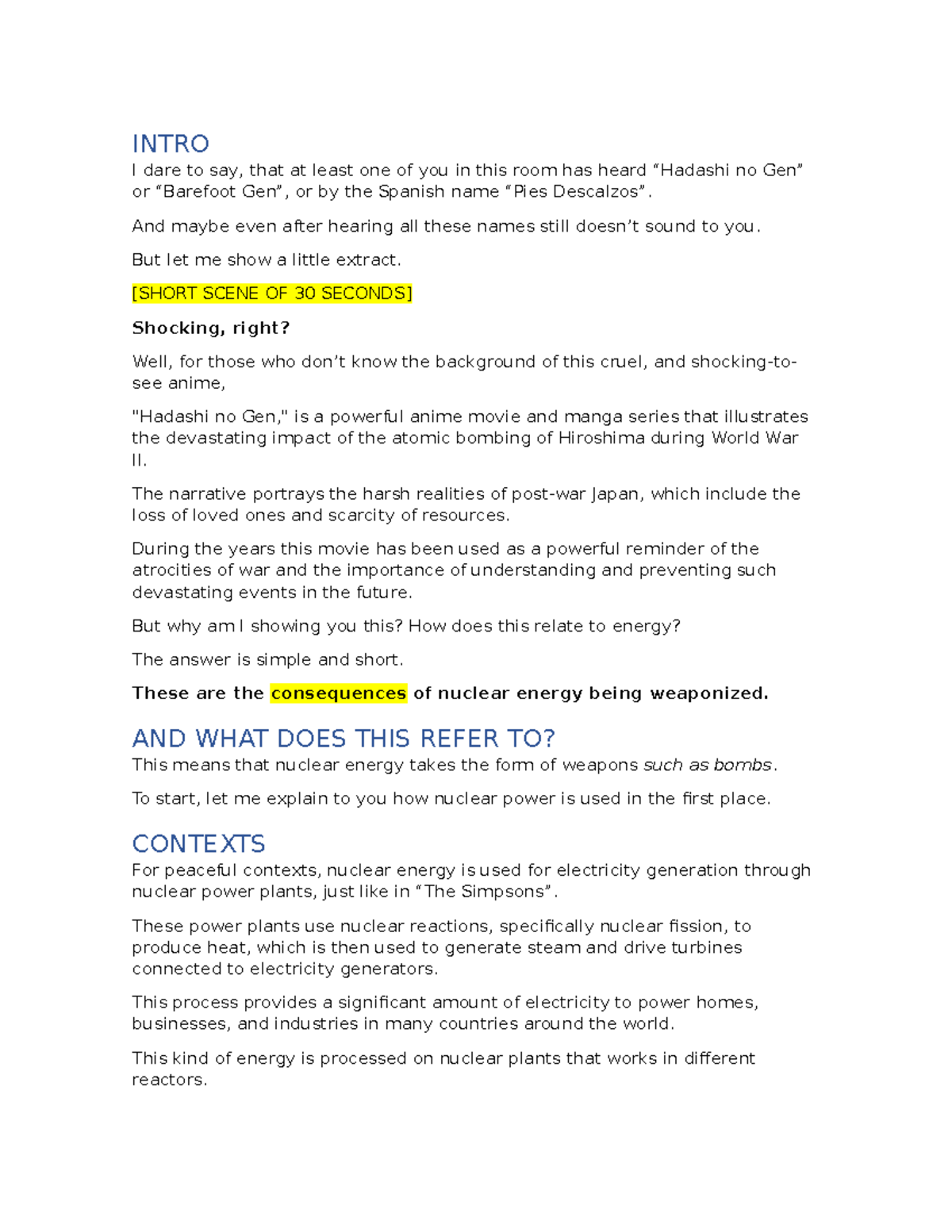 TED TALK Scrip Final - INTRO I dare to say, that at least one of you in this room has heard ...