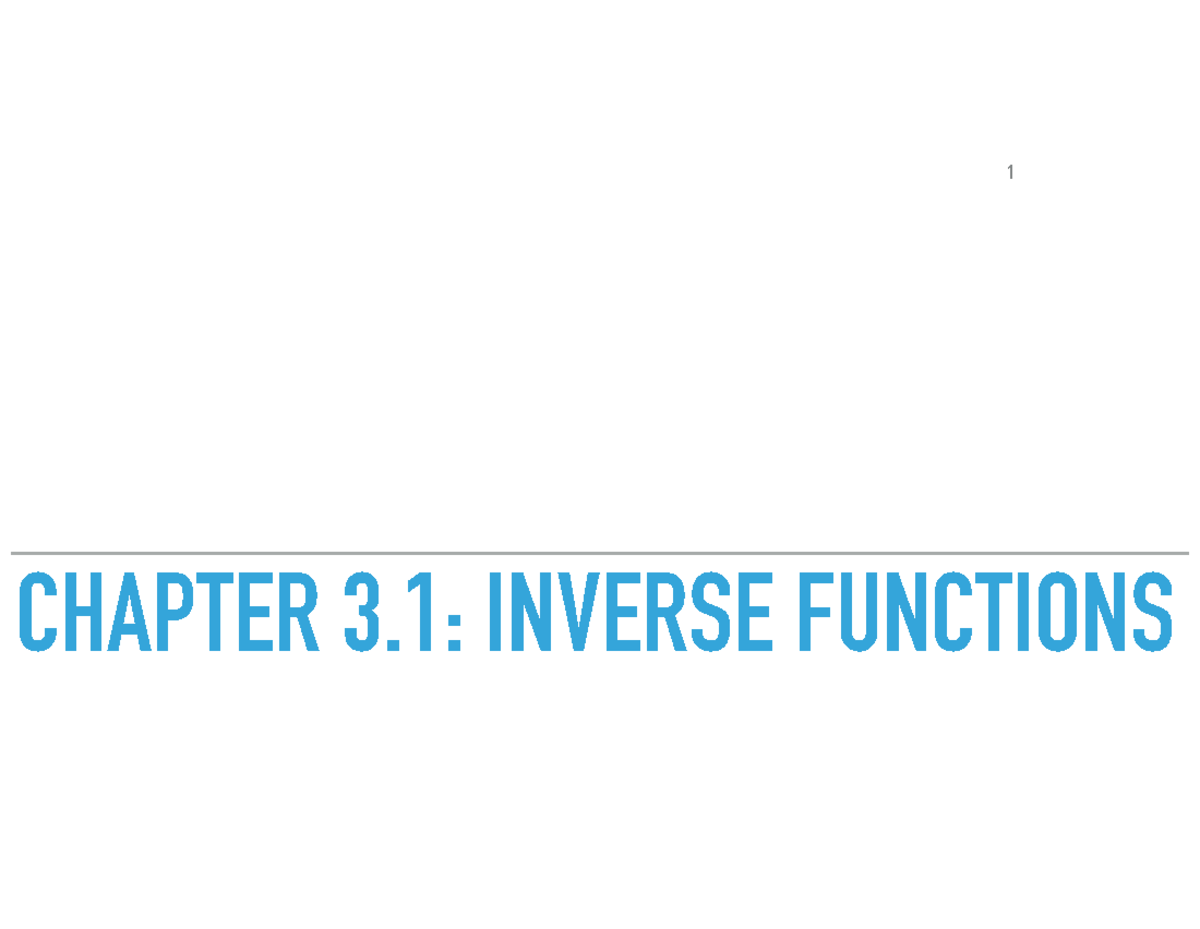Chapters 3.1 Notes - CHAPTER 3: INVERSE FUNCTIONS OBJECTIVES ½In this ...