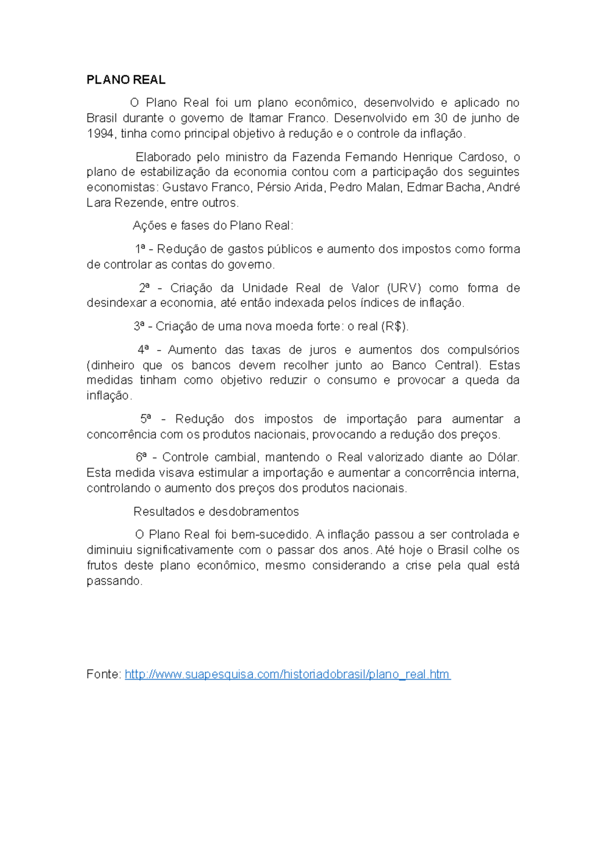 Plano REAL - Resumo - PLANO REAL O Plano Real foi um plano desenvolvido ...