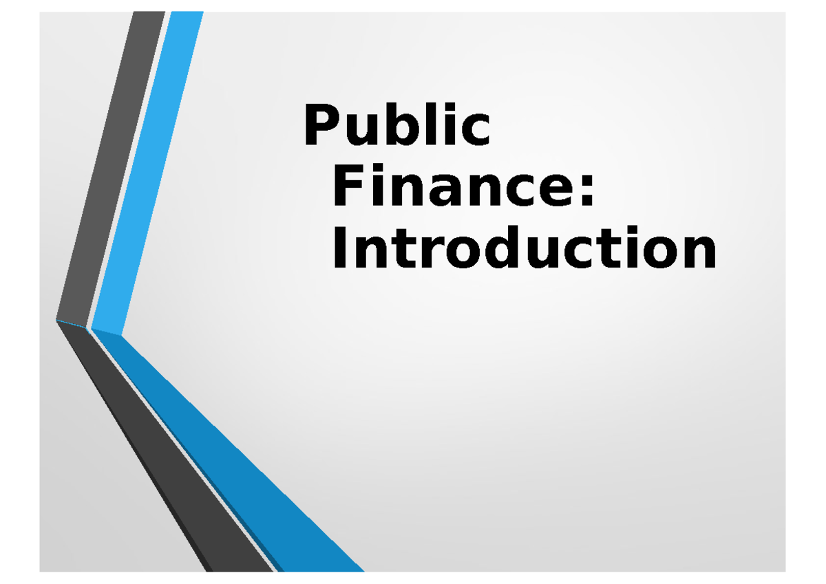 Introduction, What is public finance - Public Finance: Introduction ...