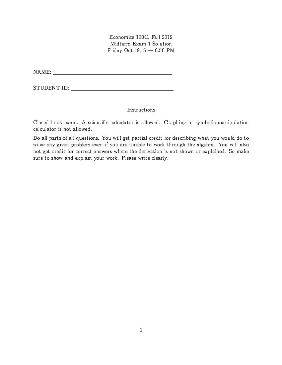 Midterm 1sol 100C Fall2019 - Economics 100C, Fall 2019 Midterm Exam 1 Solution Friday Oct 18, 5 ...