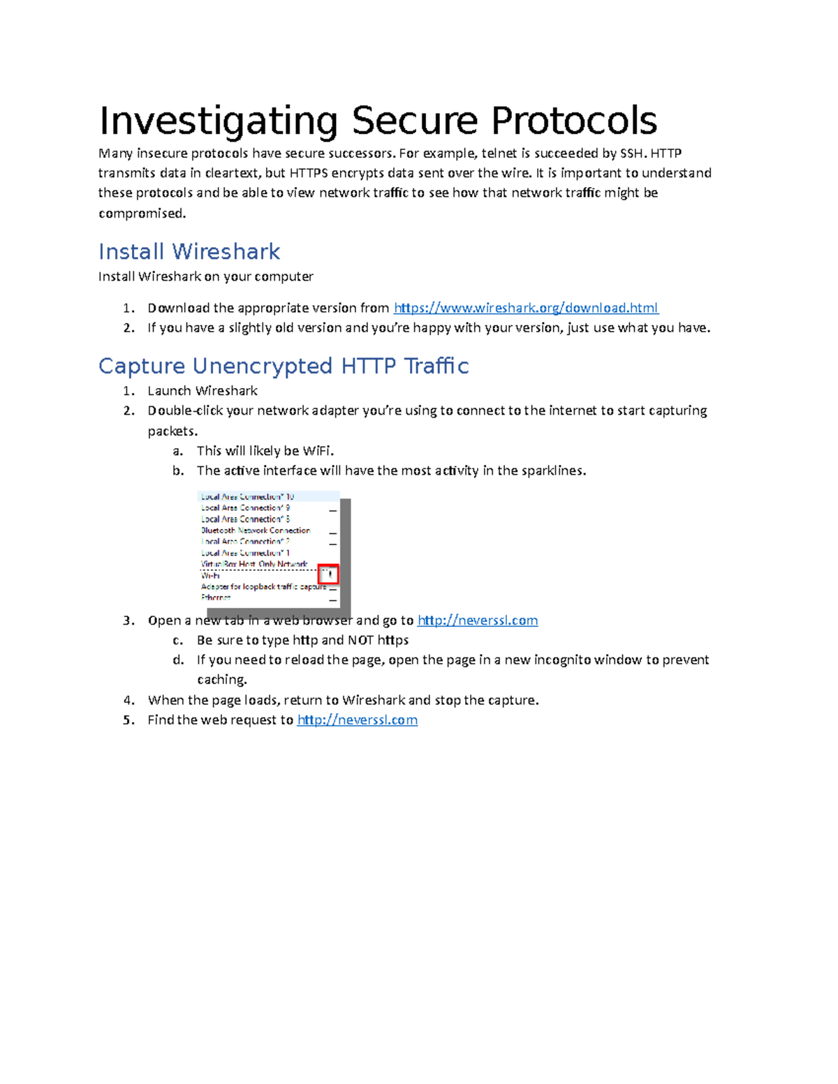 Wireshark - Investigate Protocols - Investigating Secure Protocols Many insecure protocols have ...