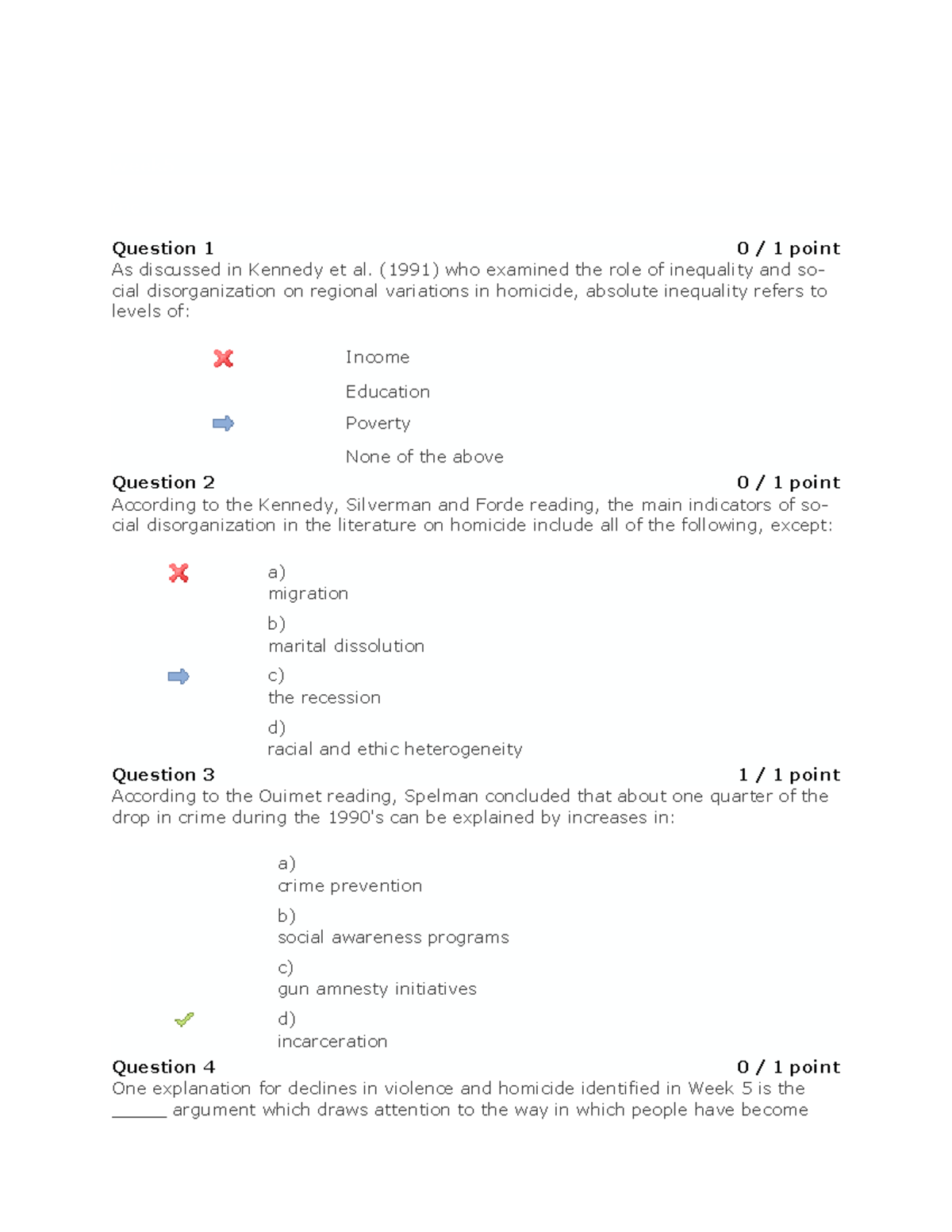Exam 2014, Questions and answers - week mc Question 1 0 / 1 point As discussed in Kennedy et al ...