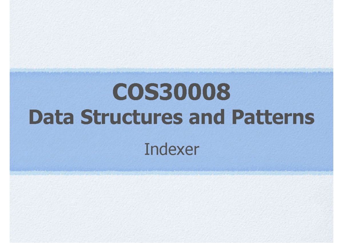 Topic 5 (Indexer) - Lecture noyes - COS Data Structures and Patterns Indexer Arrays are indexed ...