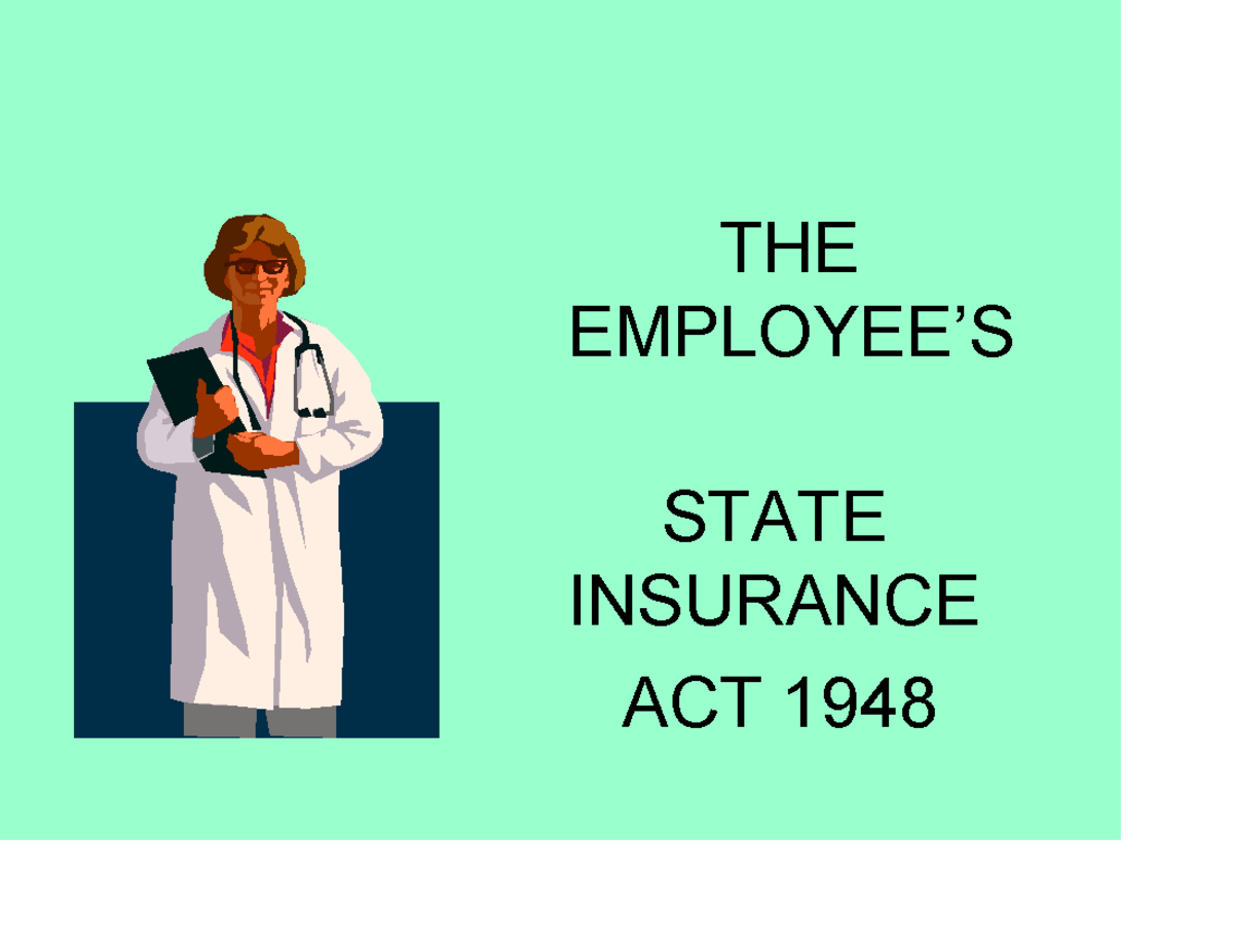 The ESI Act 1948 - THE EMPLOYEE’S STATE INSURANCE ACT 1948 ESI Scheme ...