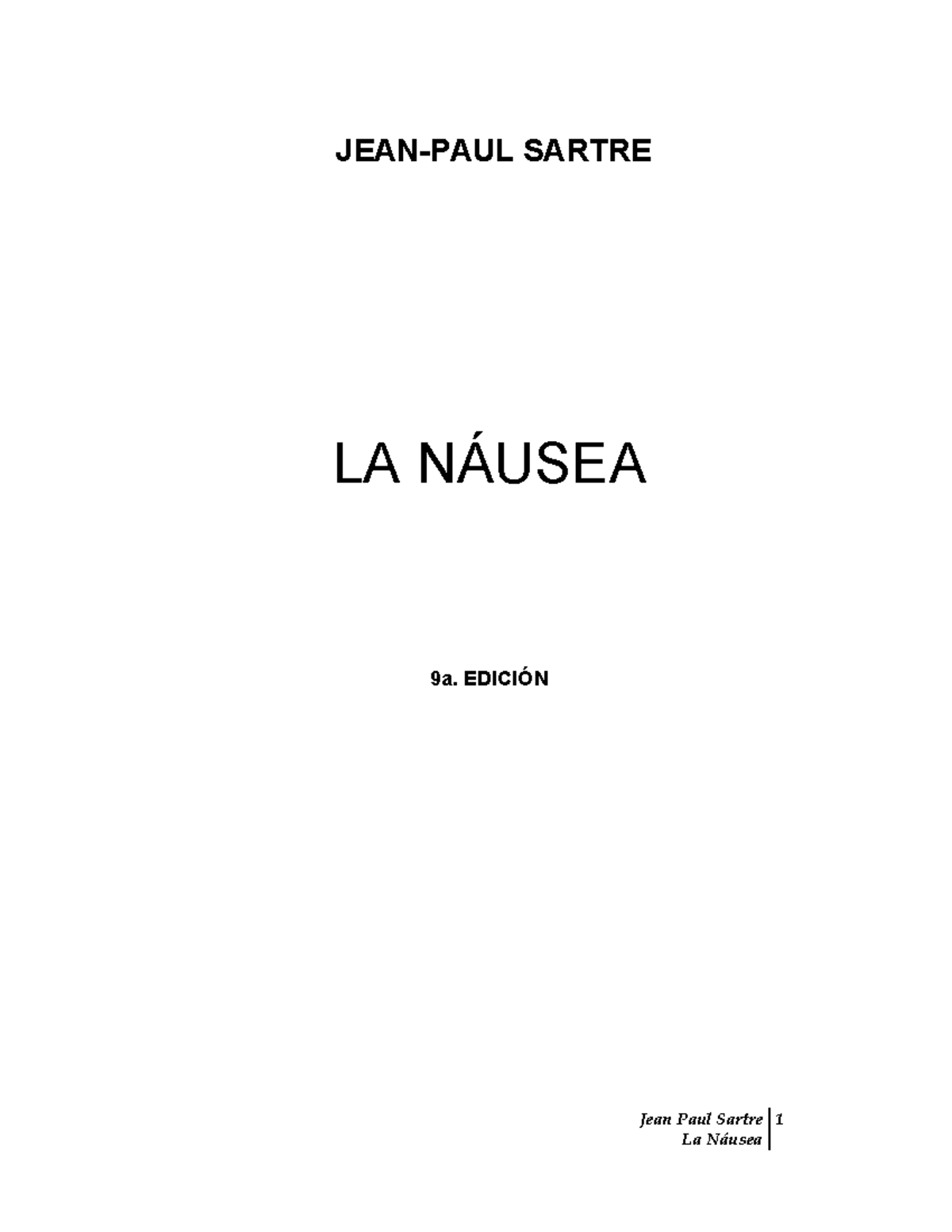 229. Jean Paul Sartre - La Nausea - Jean Paul Sartre 1 JEAN-PAUL SARTRE LA NÁUSEA 9a. EDICIÓN 2 ...