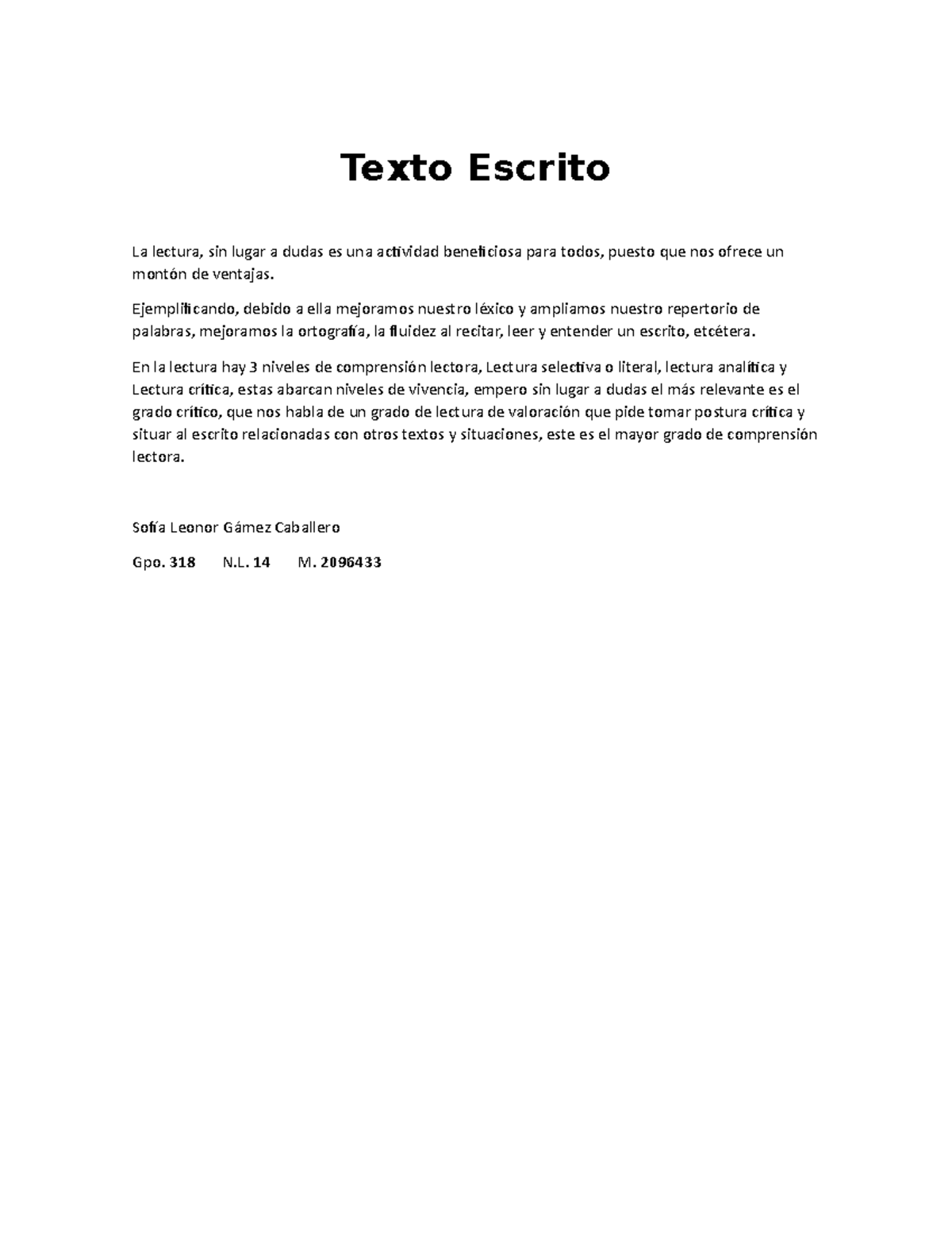 Texto Escrito Cy ELA - Texto Escrito La lectura, sin lugar a dudas es ...