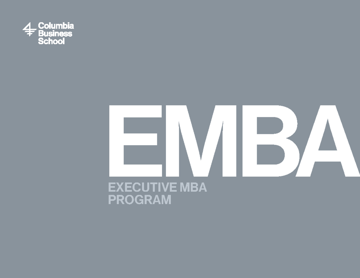 CBS EMBA NY Brochure 35 - Summary Masters of business administration - EMBA EXECUTIVE MBA ...
