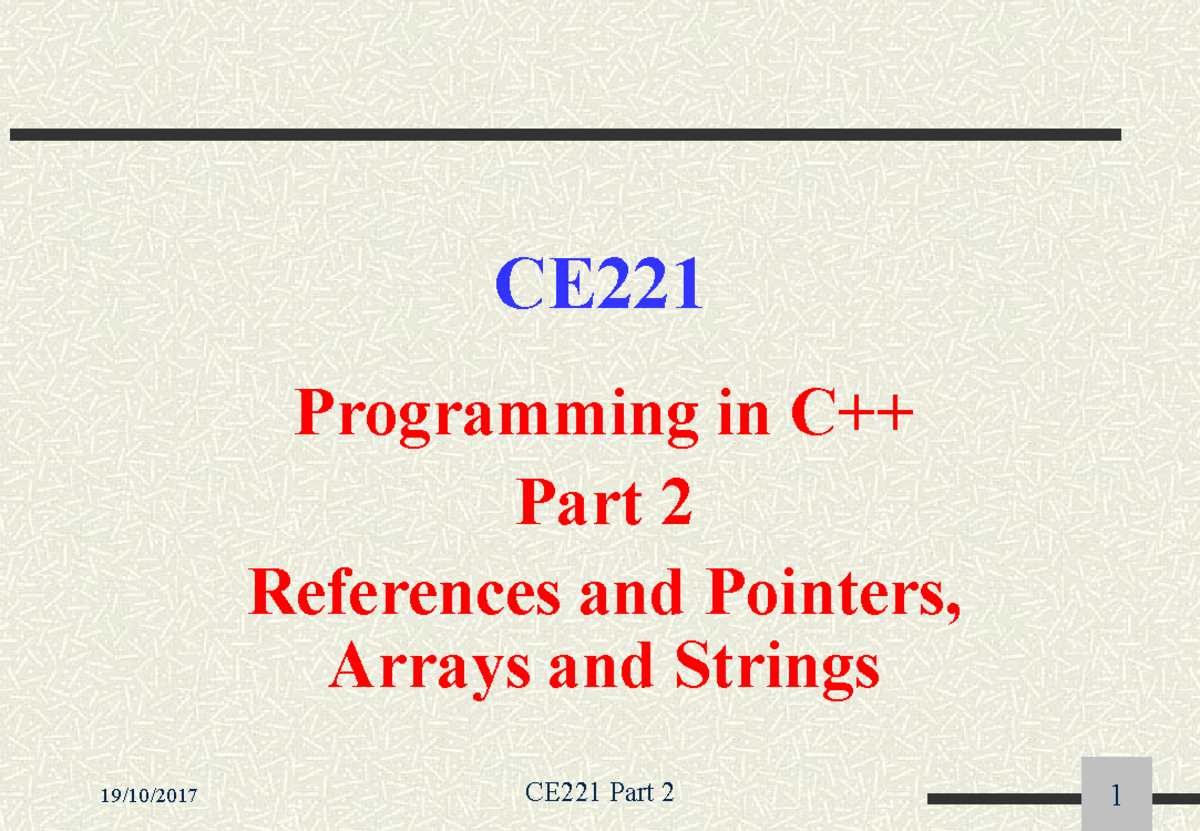Part2 - Lecture notes 2 - CE221 Programming in C++ Part 2 References ...