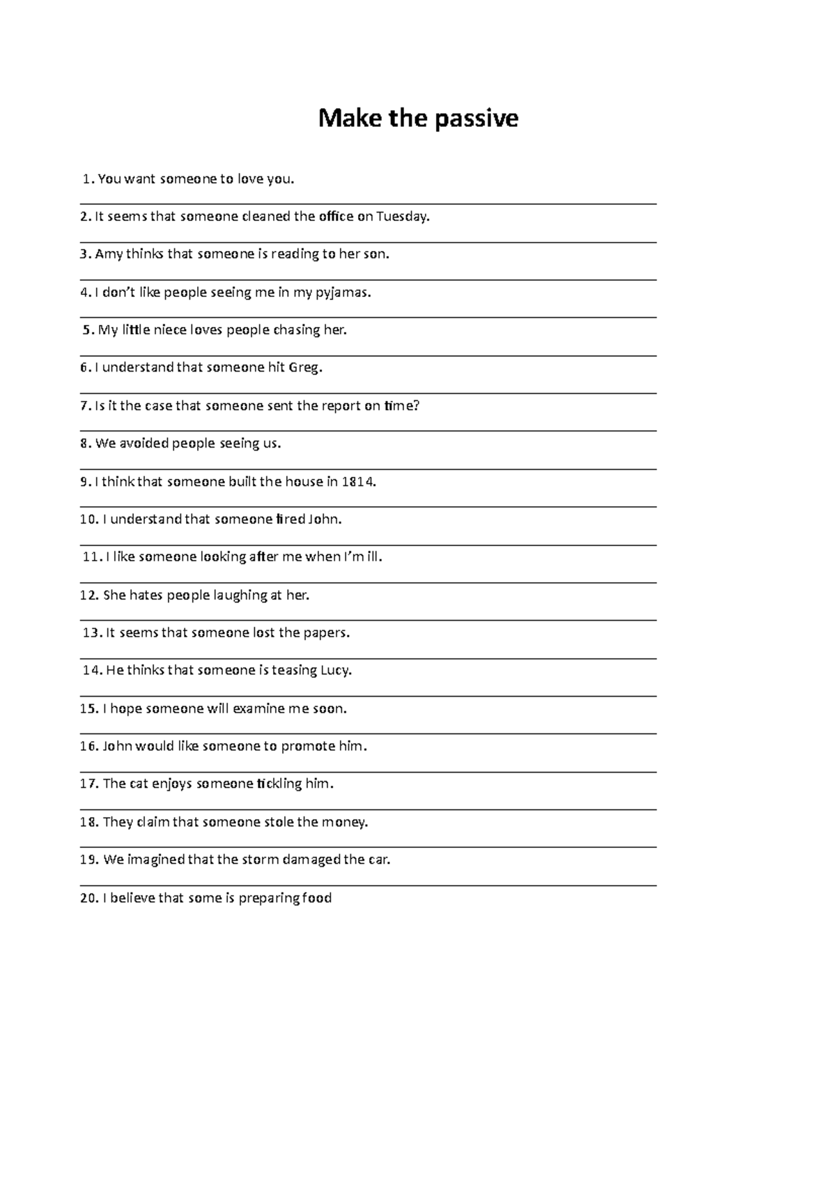 Make the passive - esercizi passivo - Make the passive You want someone ...