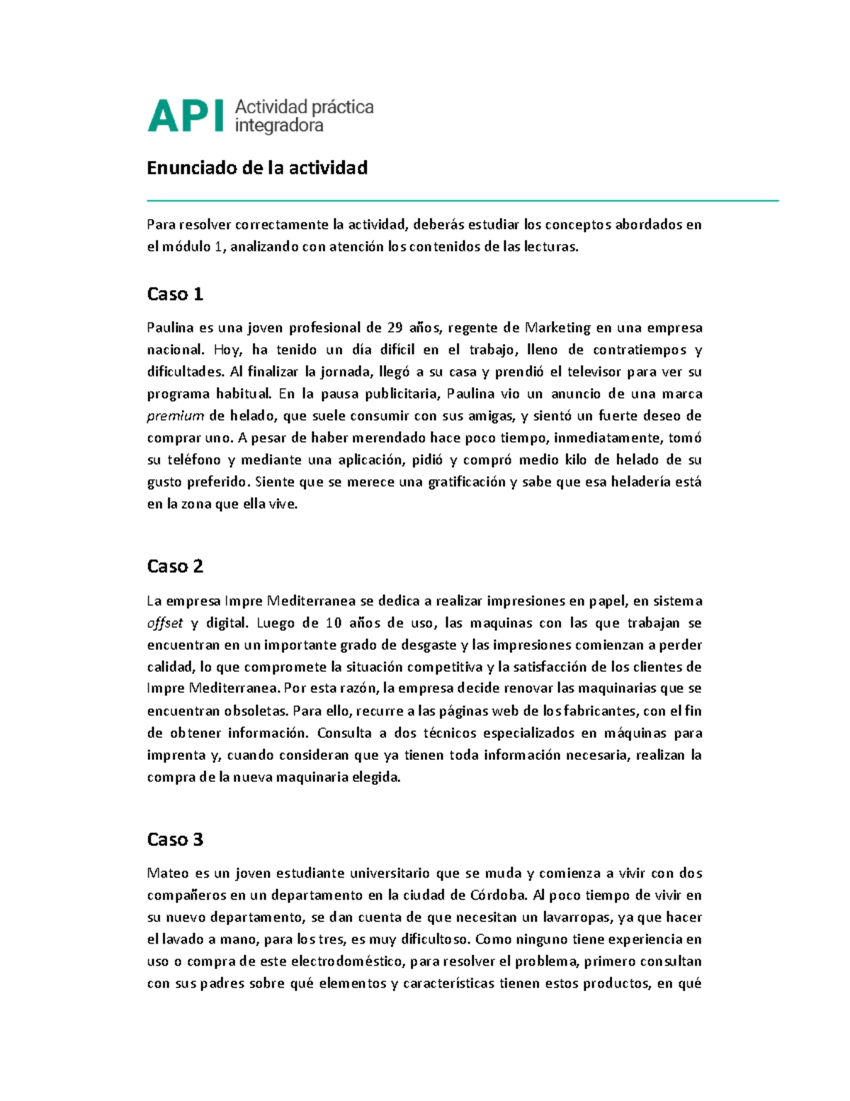 API1 - Enunciado de la actividad - Enunciado de la actividad Para resolver correctamente la ...