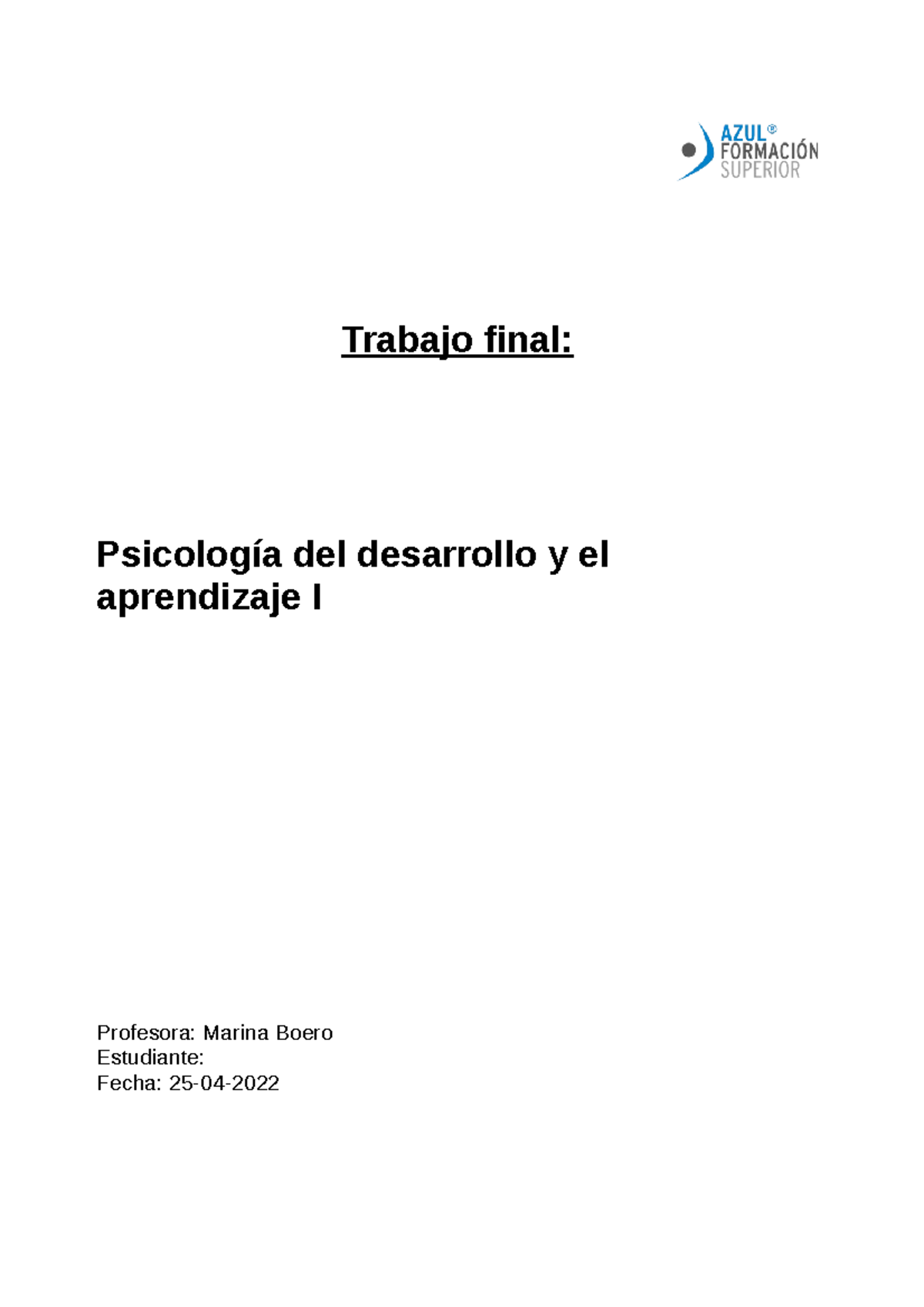 Trabajo Final - Trabajo final: Psicología del desarrollo y el aprendizaje I Profesora: Marina ...