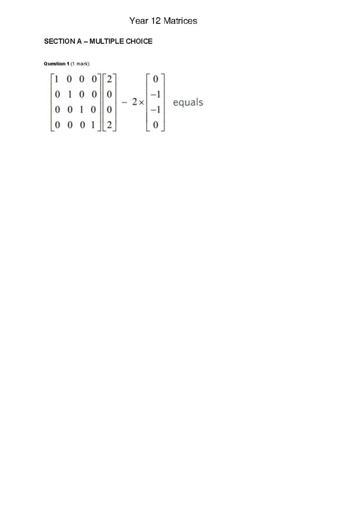 Year 12 Matrices - its a test for you to practice - SECTION A ...