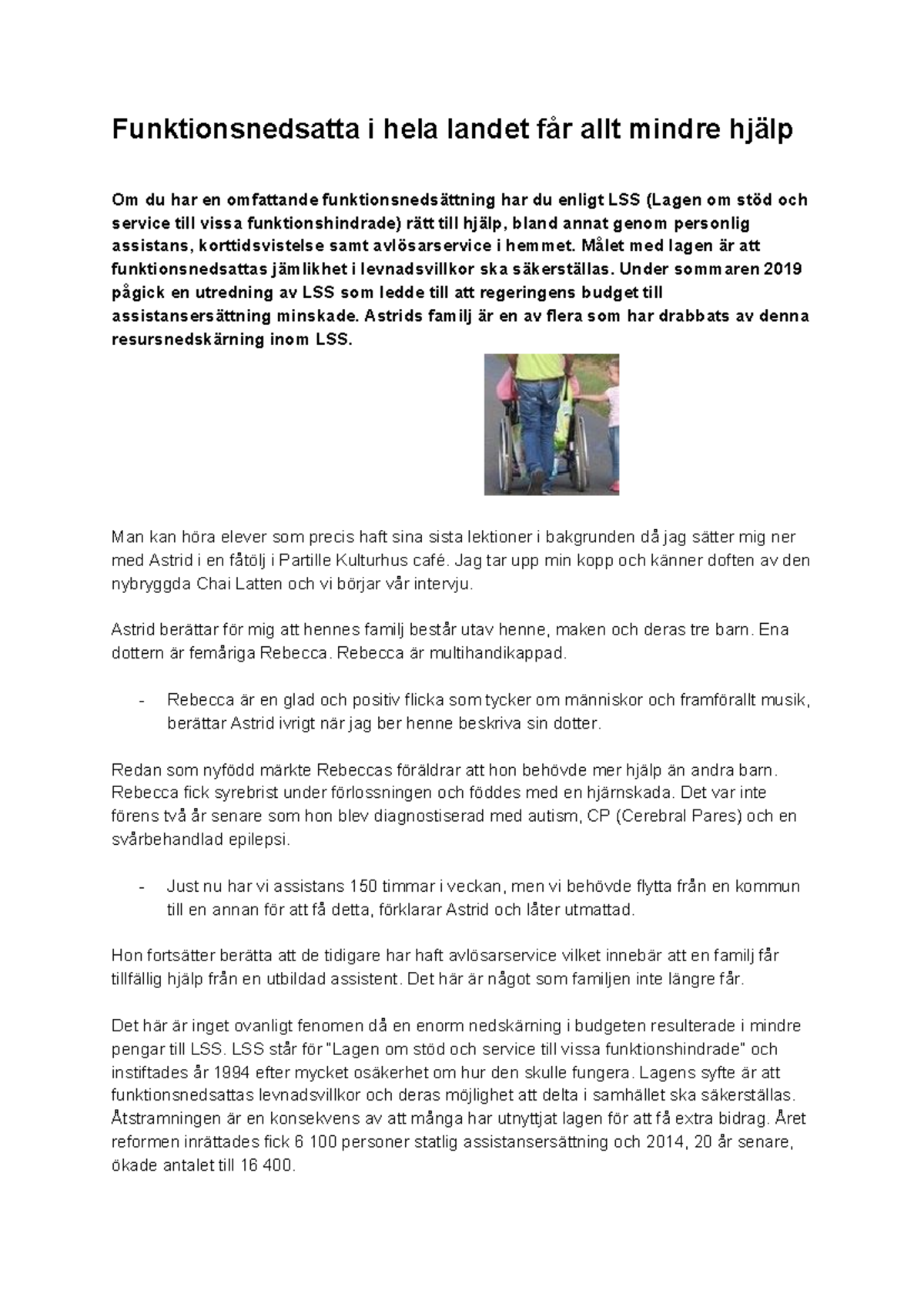 Reportage - "Funktionsnedsatta i hela landet får allt mindre hjälp ...