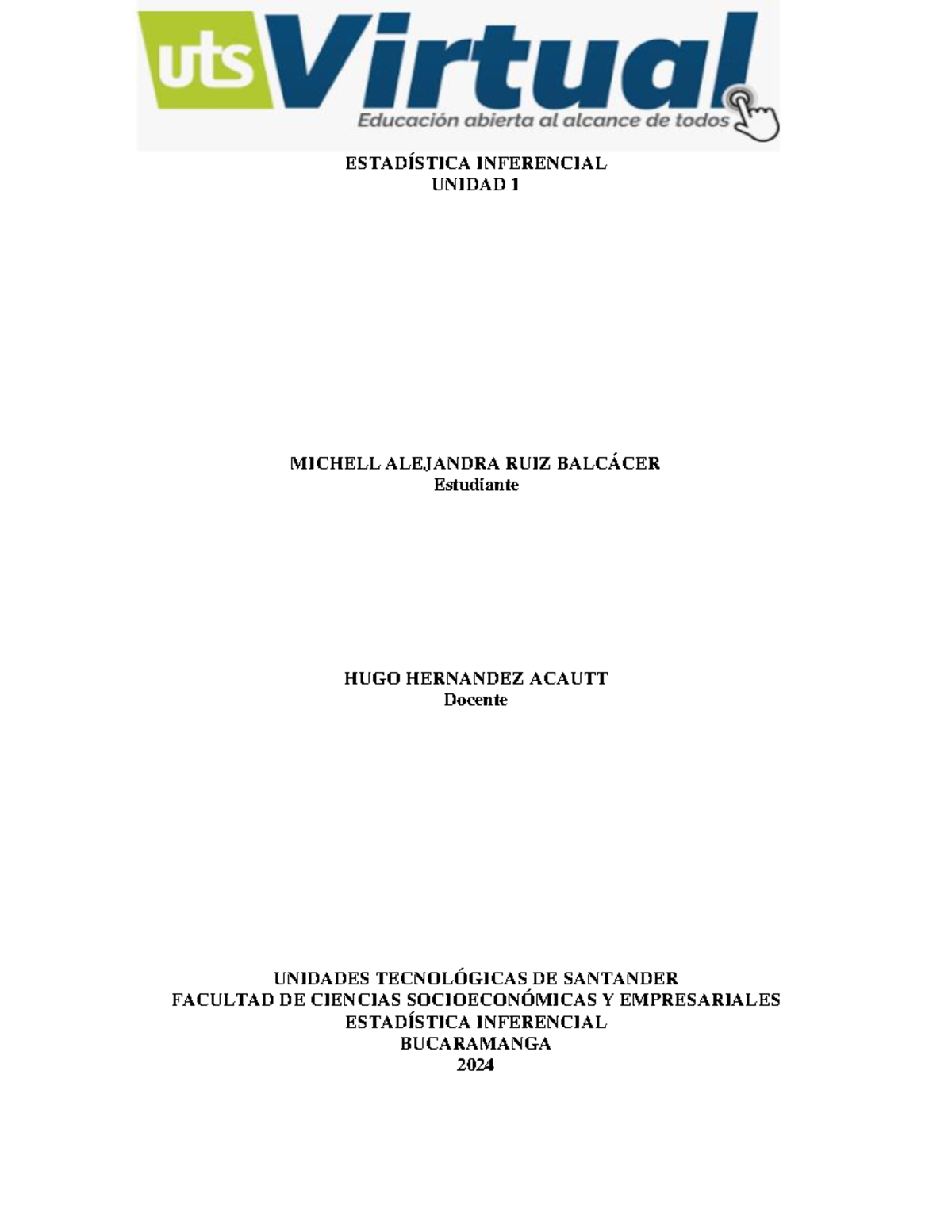 Unidad 1 - Estadistica Inferencial - ESTADÍSTICA INFERENCIAL UNIDAD 1 MICHELL ALEJANDRA RUIZ ...