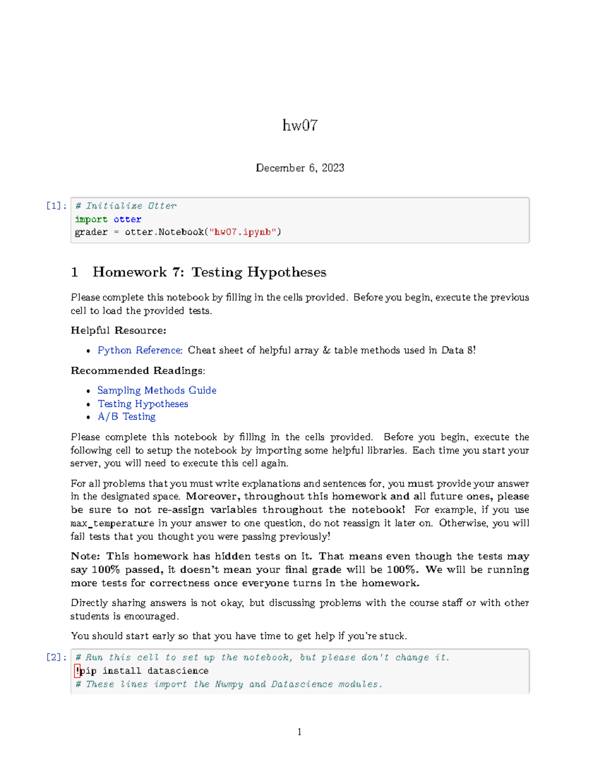 Hw07 - Homework assignment with grade checkers - hw December 6, 2023 [1]: # Initialize Otter ...