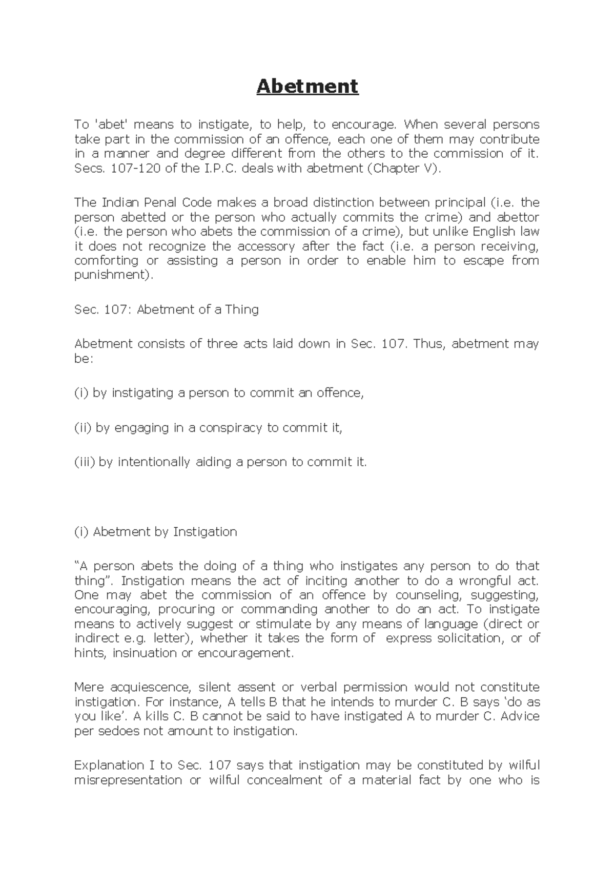 Abetment - Abetment To 'abet' means to instigate, to help, to encourage. When several persons ...