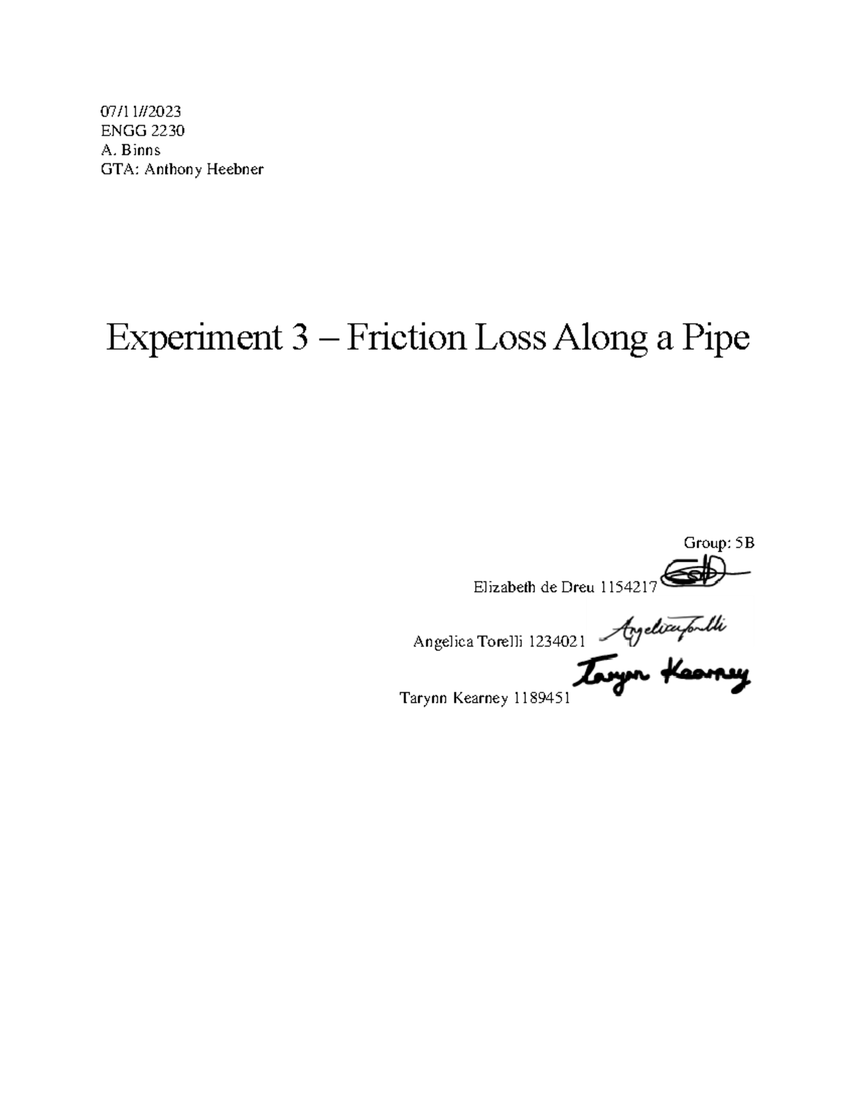 Experiment 3 - Friction Loss Among a Pipe - 07/11// ENGG 2230 A. Binns GTA: Anthony Heebner ...
