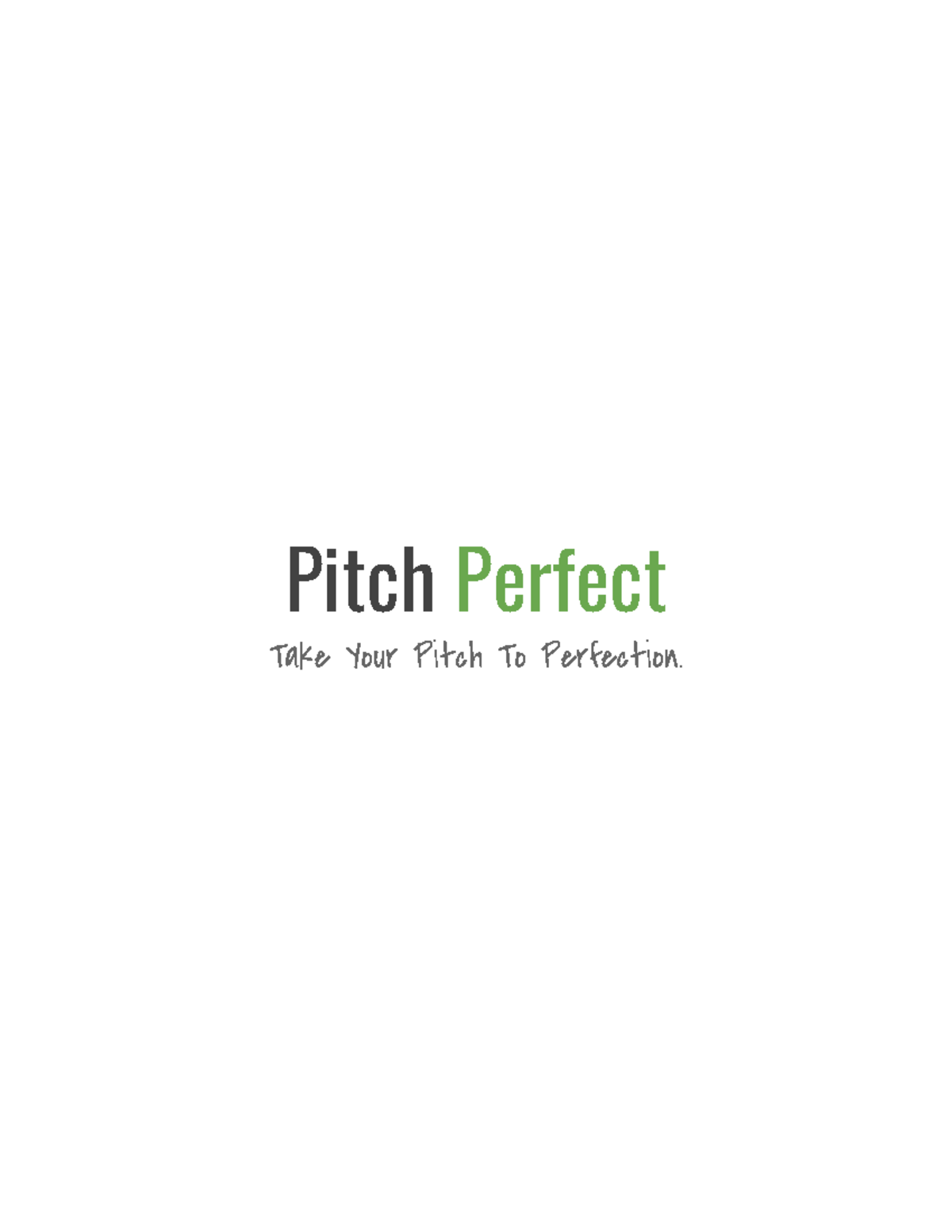 Copy of Pitch Perfect Part One - Pitch Perfect Take Your Pitch To ...