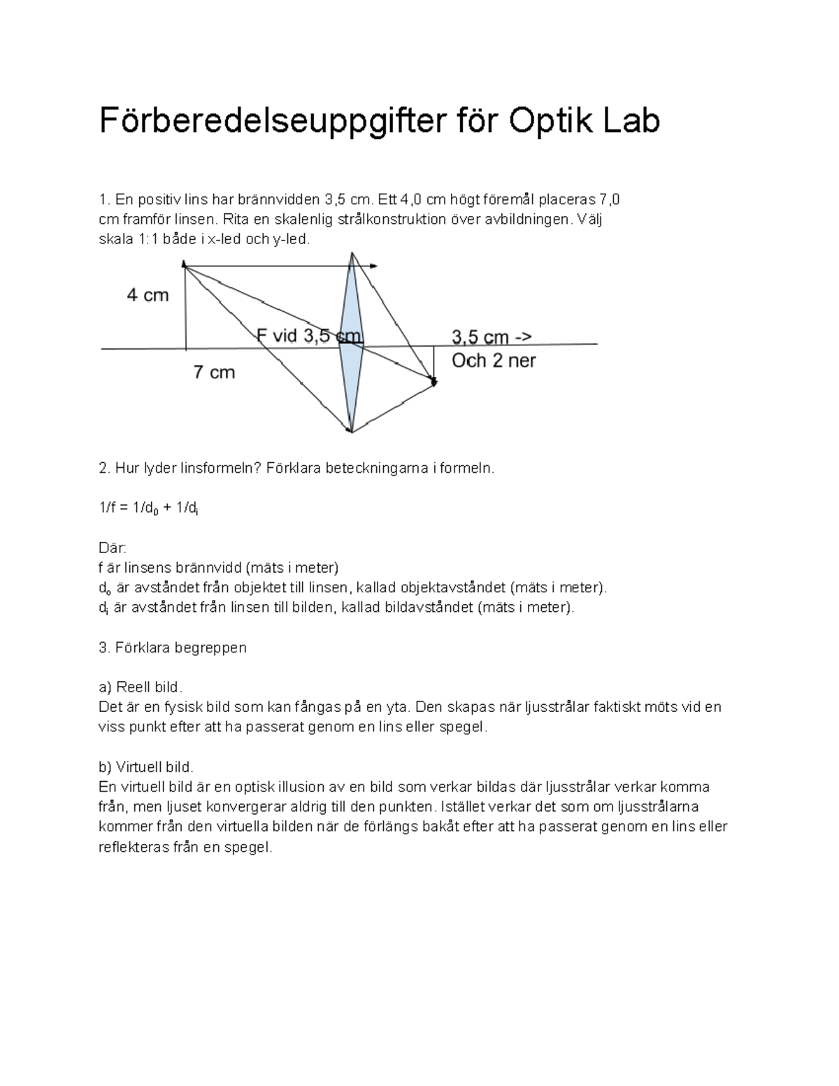 Förberedelseuppgifter för Optik Lab - En positiv lins har brännvidden 3 ...