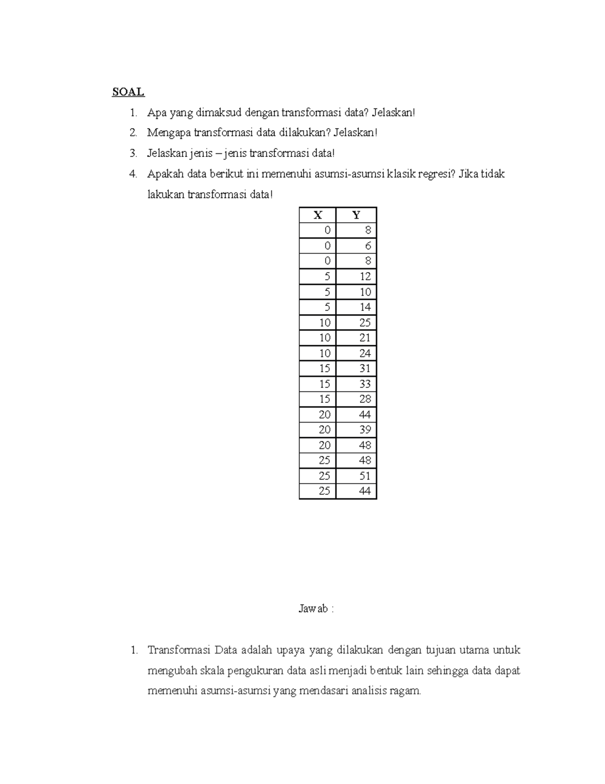 Laporan 7 - SOAL Apa yang dimaksud dengan transformasi data? Jelaskan ...