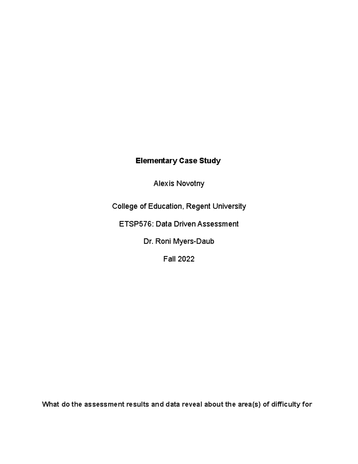 ETSP576 Case Study - Elementary Case Study Alexis Novotny College of ...