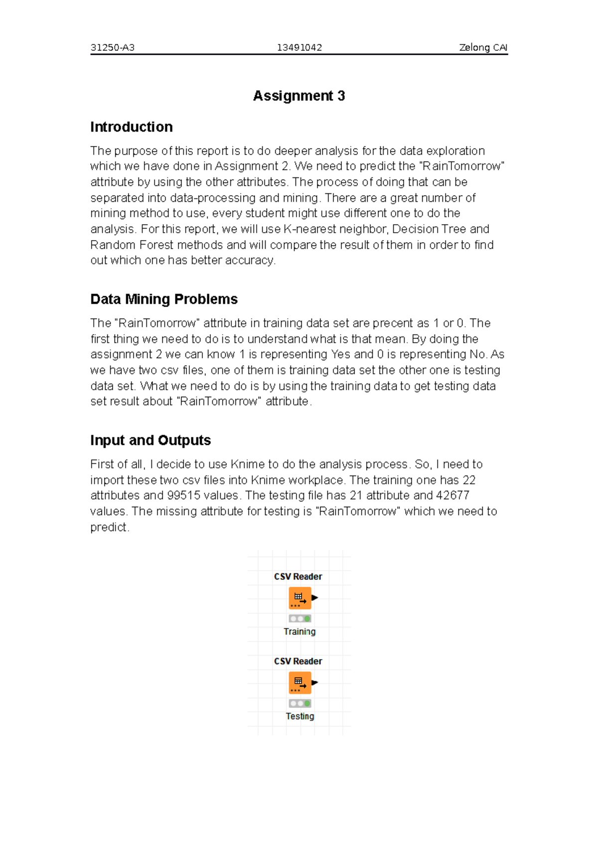 31250 Assignment 3 2021 - Assignment 3 Introduction The purpose of this report is to do deeper ...