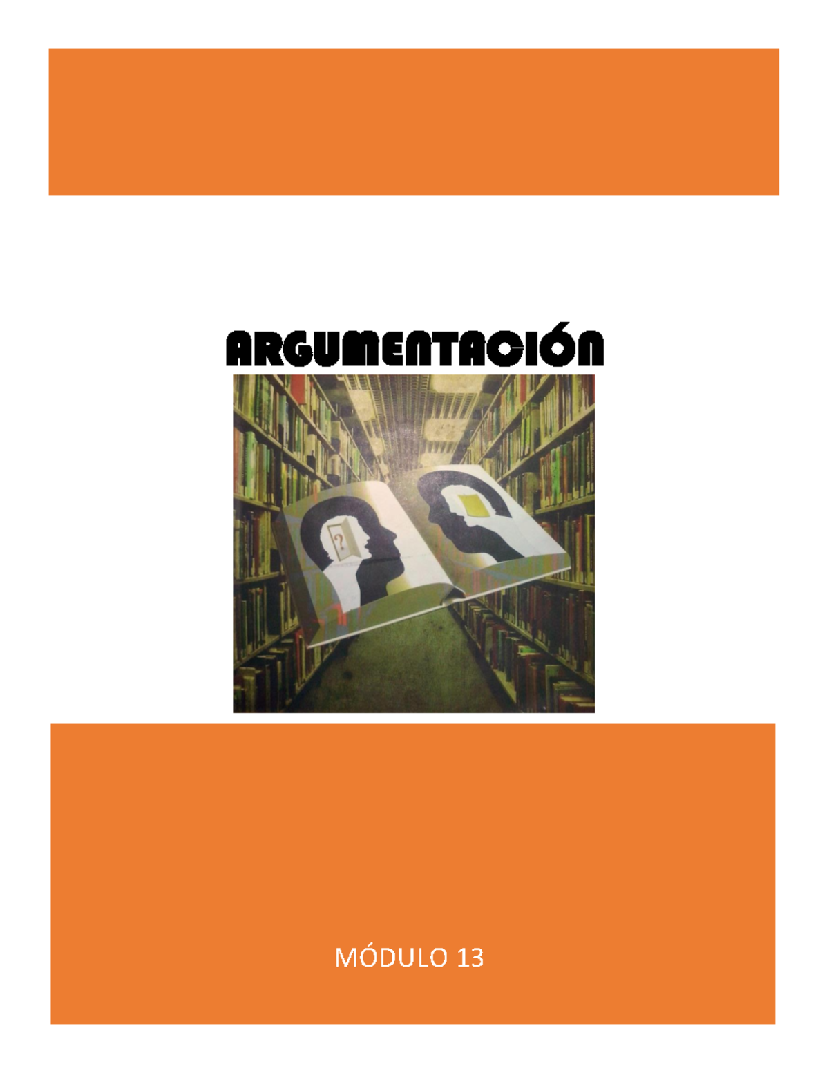 Argumentación guia - Apuntes - MÓDULO 13 ARGUMENTACIÓN ¿Con qué saberes ...