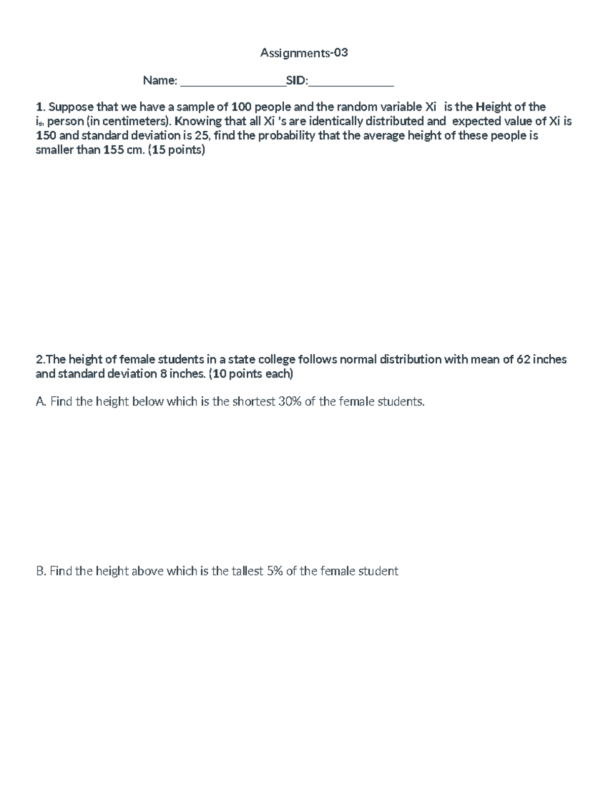Assignment 05 - Assignments- 03 Name: SID: Suppose that we have a sample of 100 people and the ...