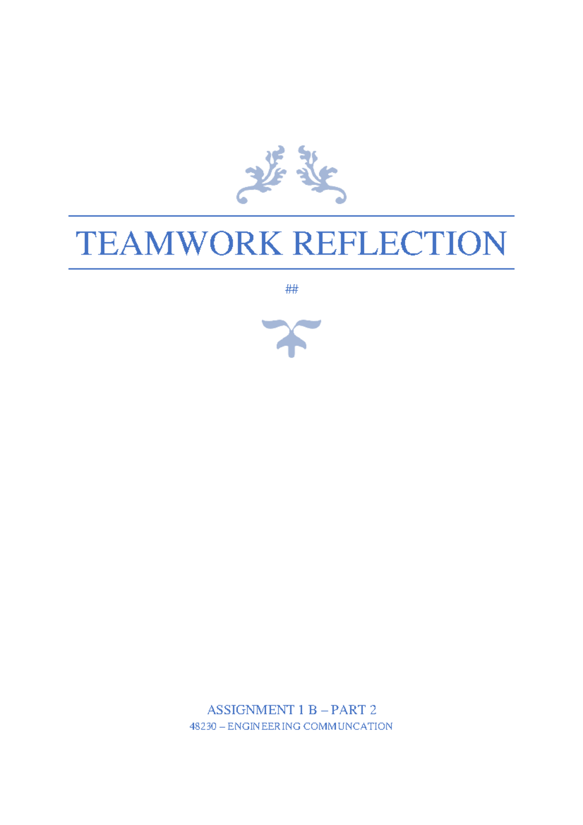 Teamwork reflection - TEAMWORK REFLECTION ASSIGNMENT 1 B – PART 2 48230 ...