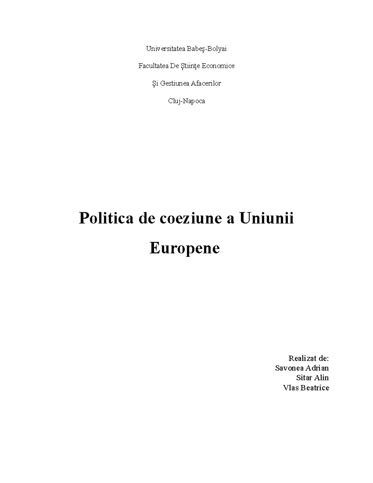 Politica de coeziune a Uniunii Europene reprezintă acea politică care ...