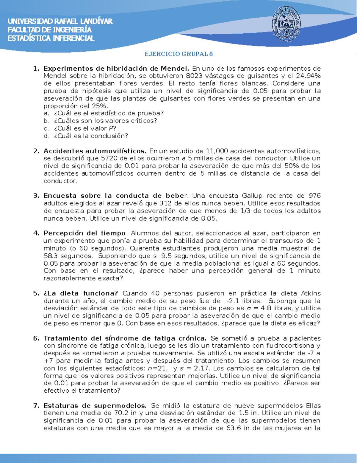 Ejercicio Grupal 6 - estadistica - UNIVERSIDAD RAFAEL LANDÍVAR FACULTAD DE INGENIERÍA ...