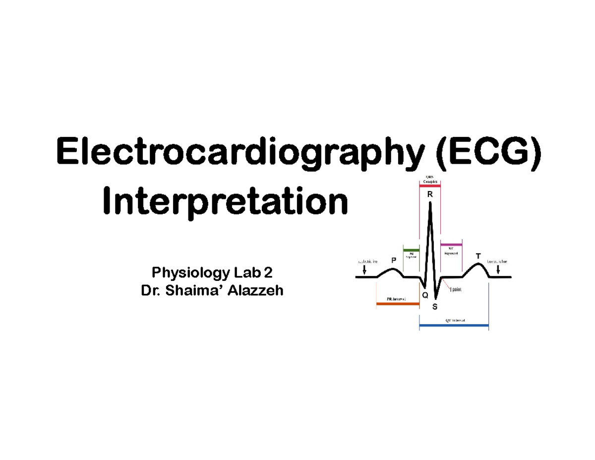 Physio lab pdf - Electrocardiography (ECG) Physiology Lab 2 Dr. Shaima ...