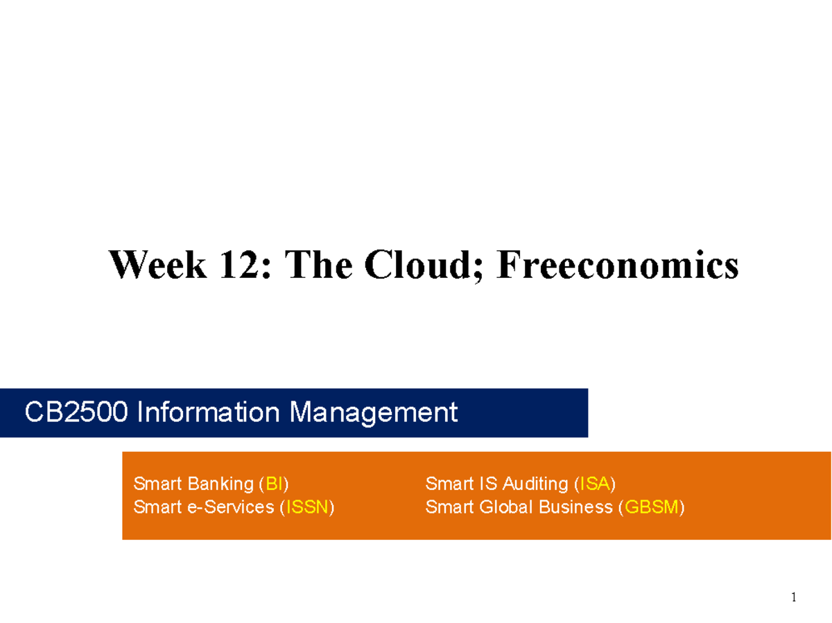 CB2500-Week12-The-Cloud -Freeconomics - CB2500 Information Management Smart Banking (BI) Smart ...
