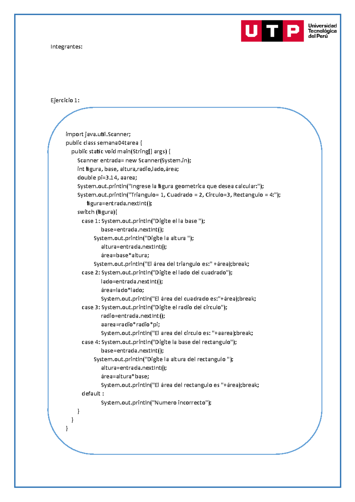 Taller de Programacion Semana 4 - Integrantes: Ejercicio 1: import java ...