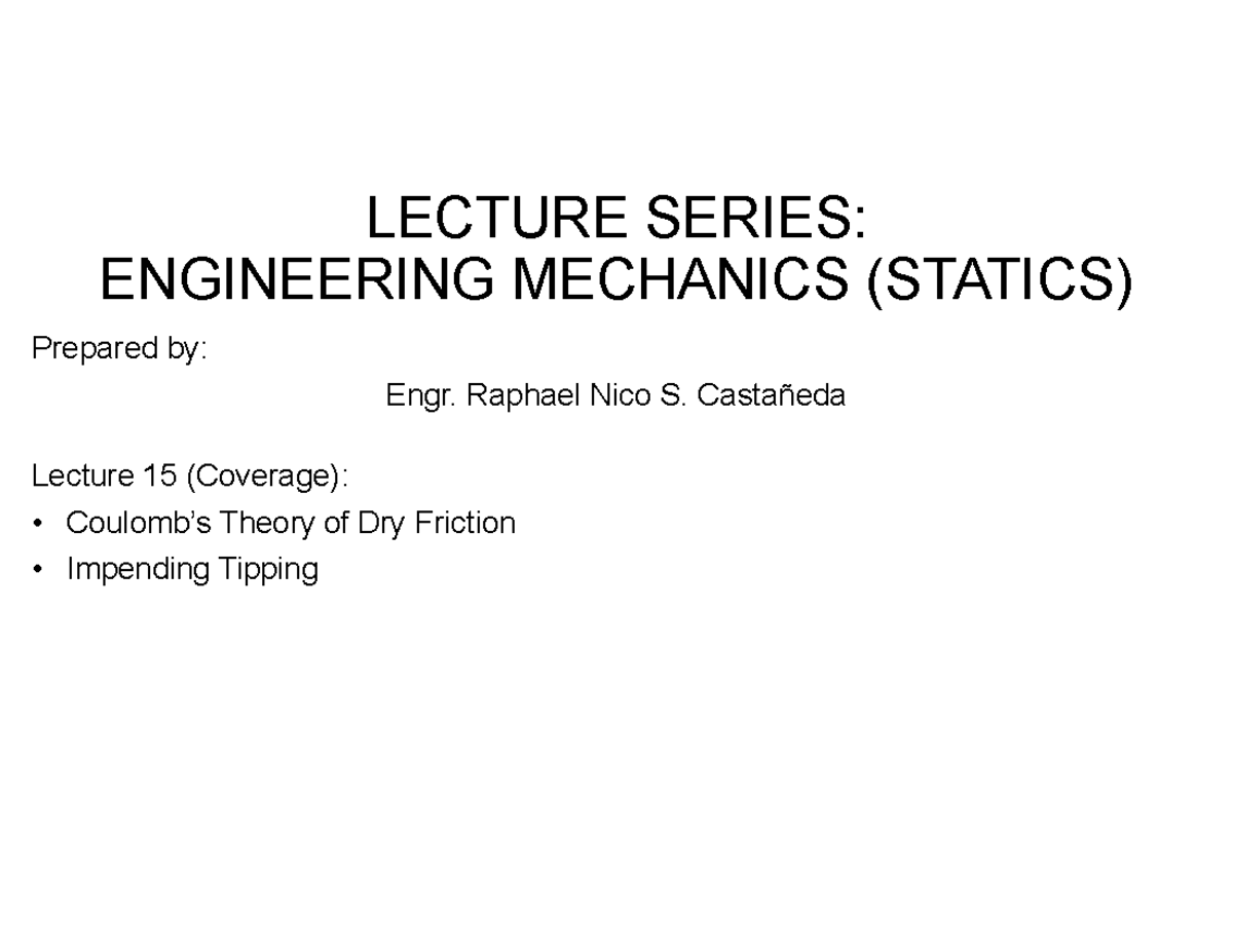 Lecture 15 - Coulombs Theory of Dry Friction; Impending Tipping ...